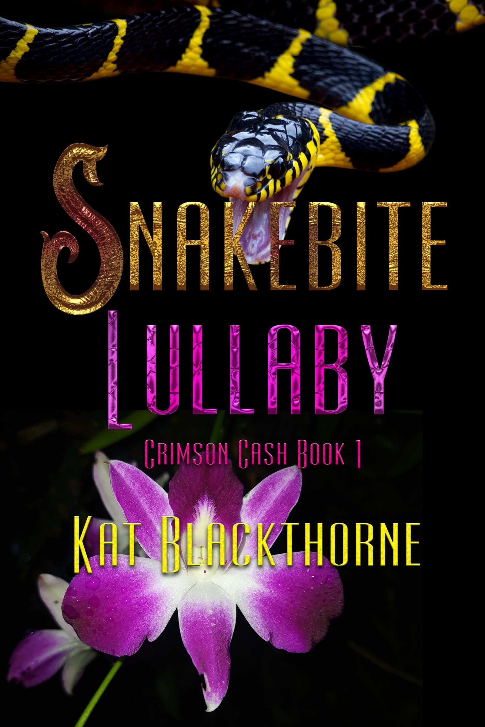 Snakebite Lullaby (Crimson Cash Book 1) by Kat Blackthorne | Goodreads