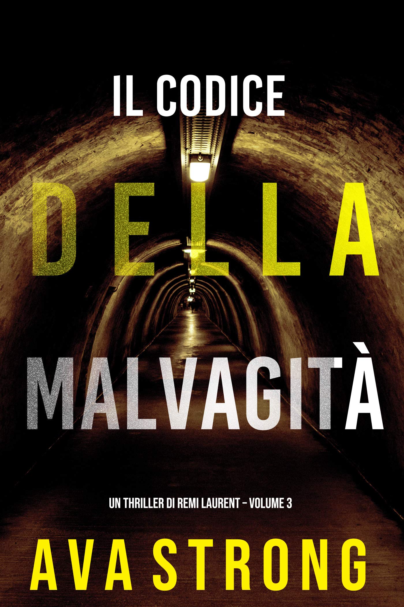 Il Codice della Malvagità (Un Thriller di Remi Laurent – Volume 3) by Ava Strong | Goodreads