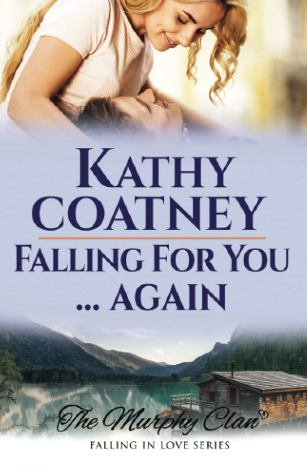 Falling For You...Again: Falling in Love—The Murphy Clan Series by ...