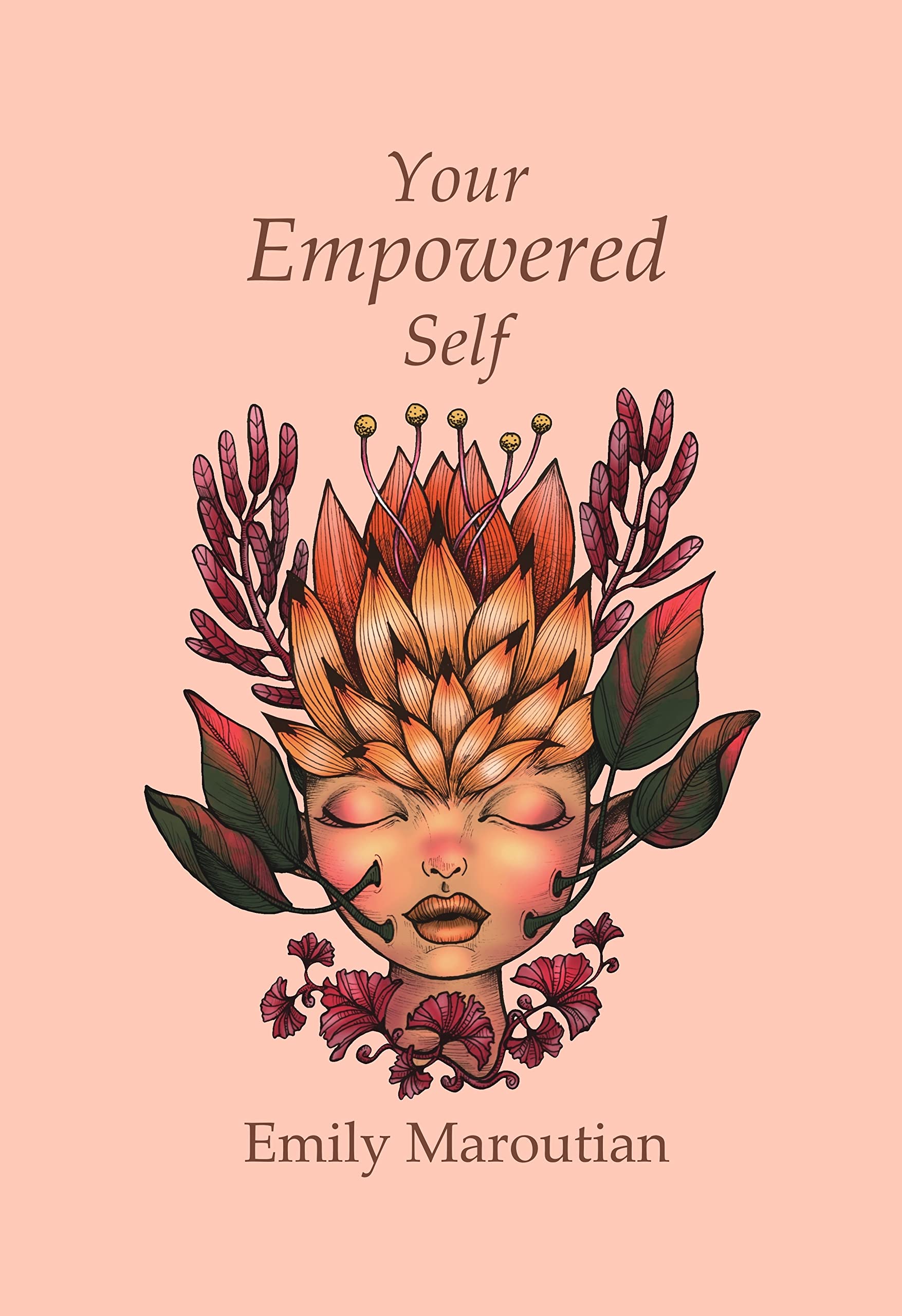 Your Empowered Self: Activities, Exercises, and Steps for Living an ...