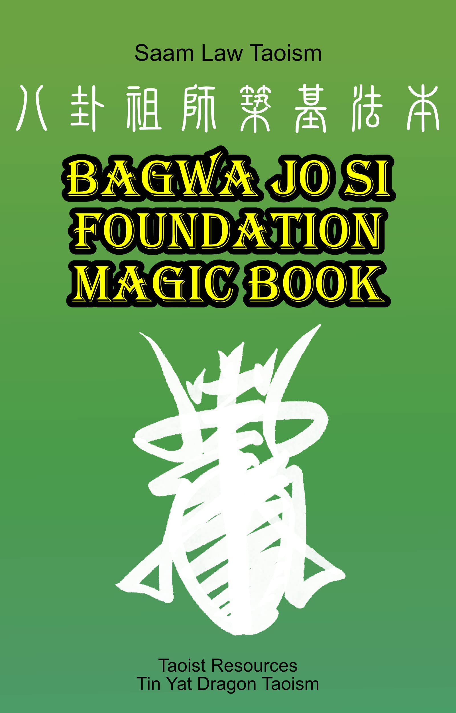 Bagwa Jo Si Foundation Magic Book (Taoism FU) by Jee Sifu | Goodreads