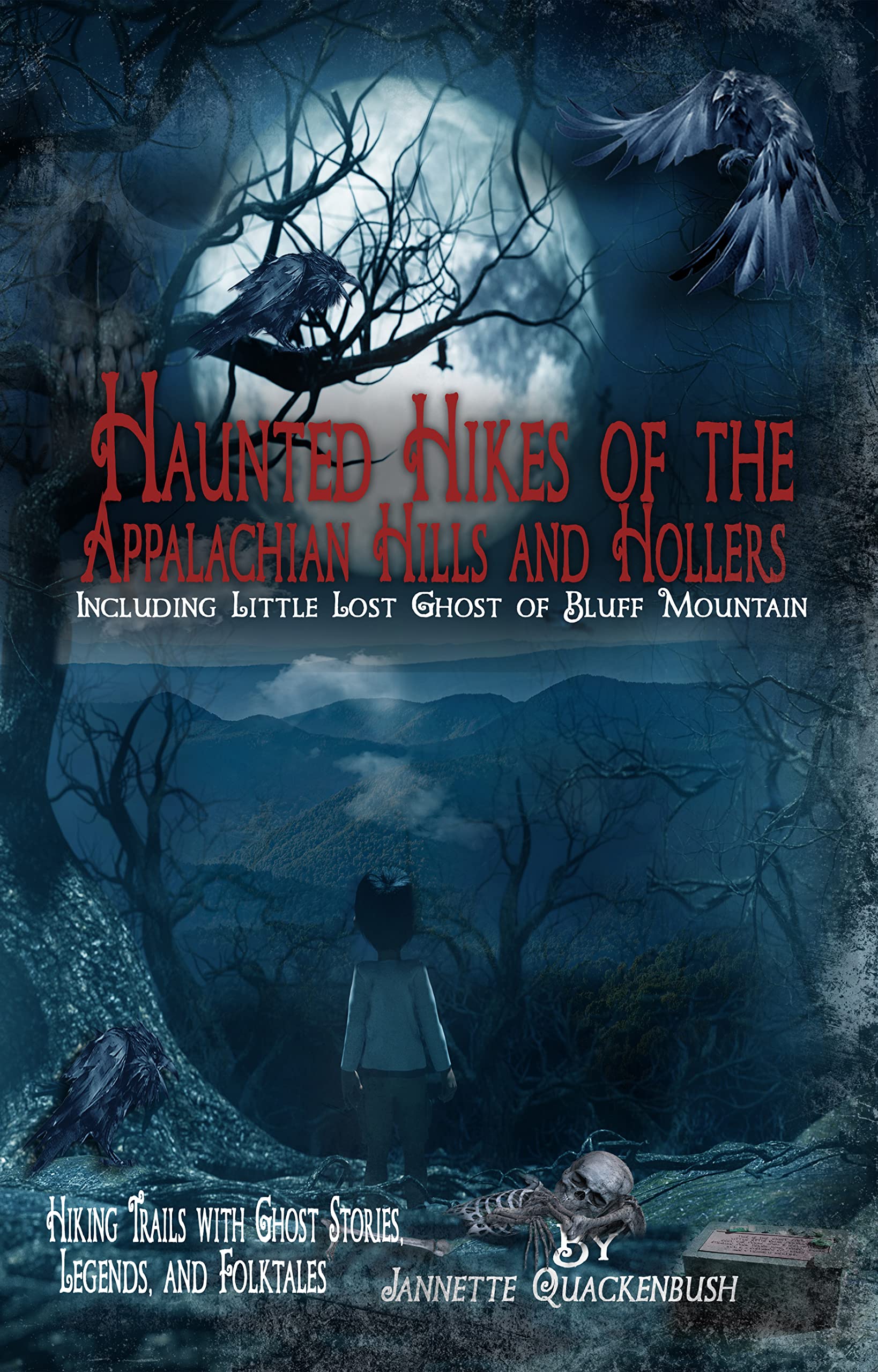 Haunted Hikes of the Appalachian Hills and Hollers: Hiking Trails with ...