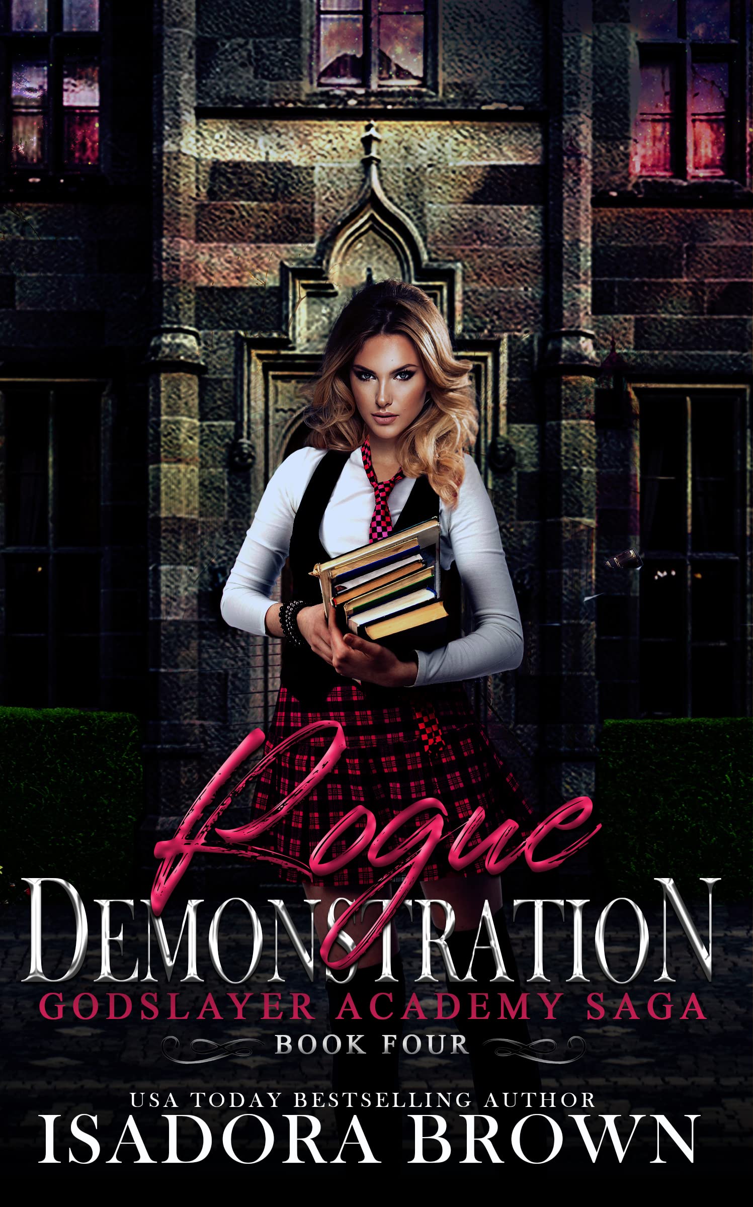 Rogue Demonstration (Godslayers Academy #4) by Isadora Brown | Goodreads