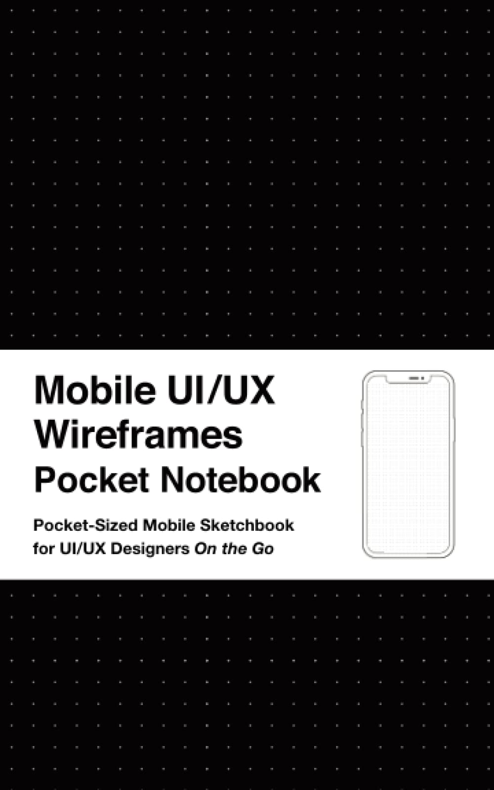 Mobile UI/UX Wireframes Pocket Notebook: Pocket-Size User Interface & User Experience Design ...
