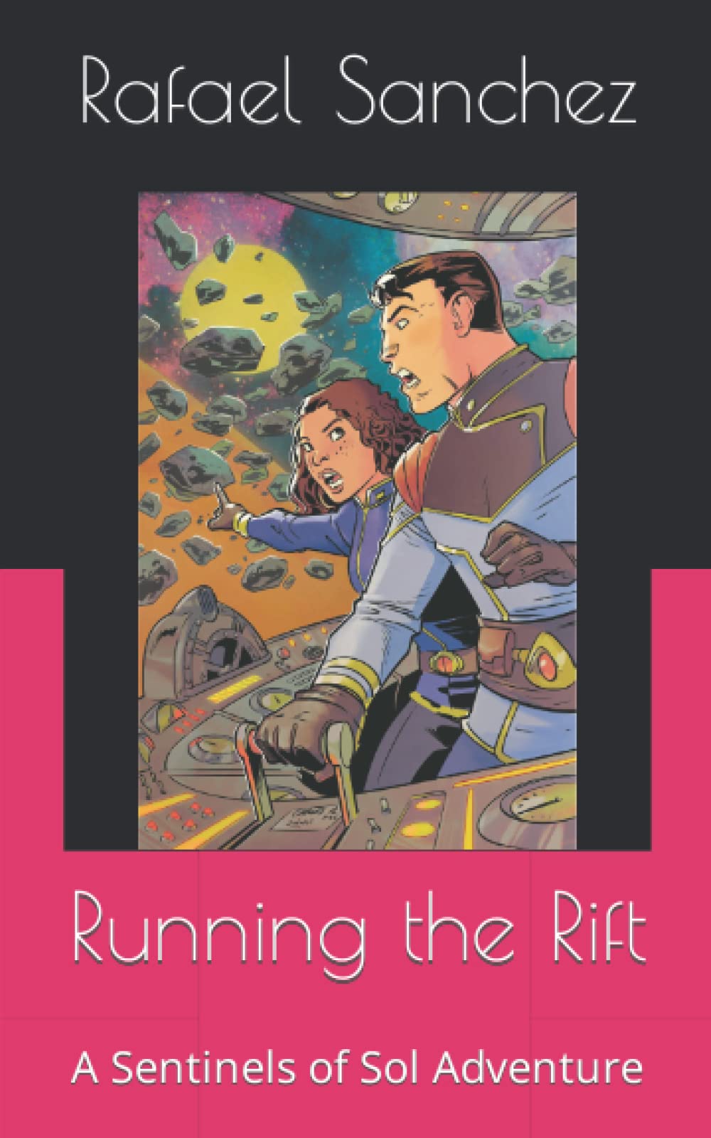 Running the Rift: A Sentinels of Sol Adventure by Rafael A Sanchez ...