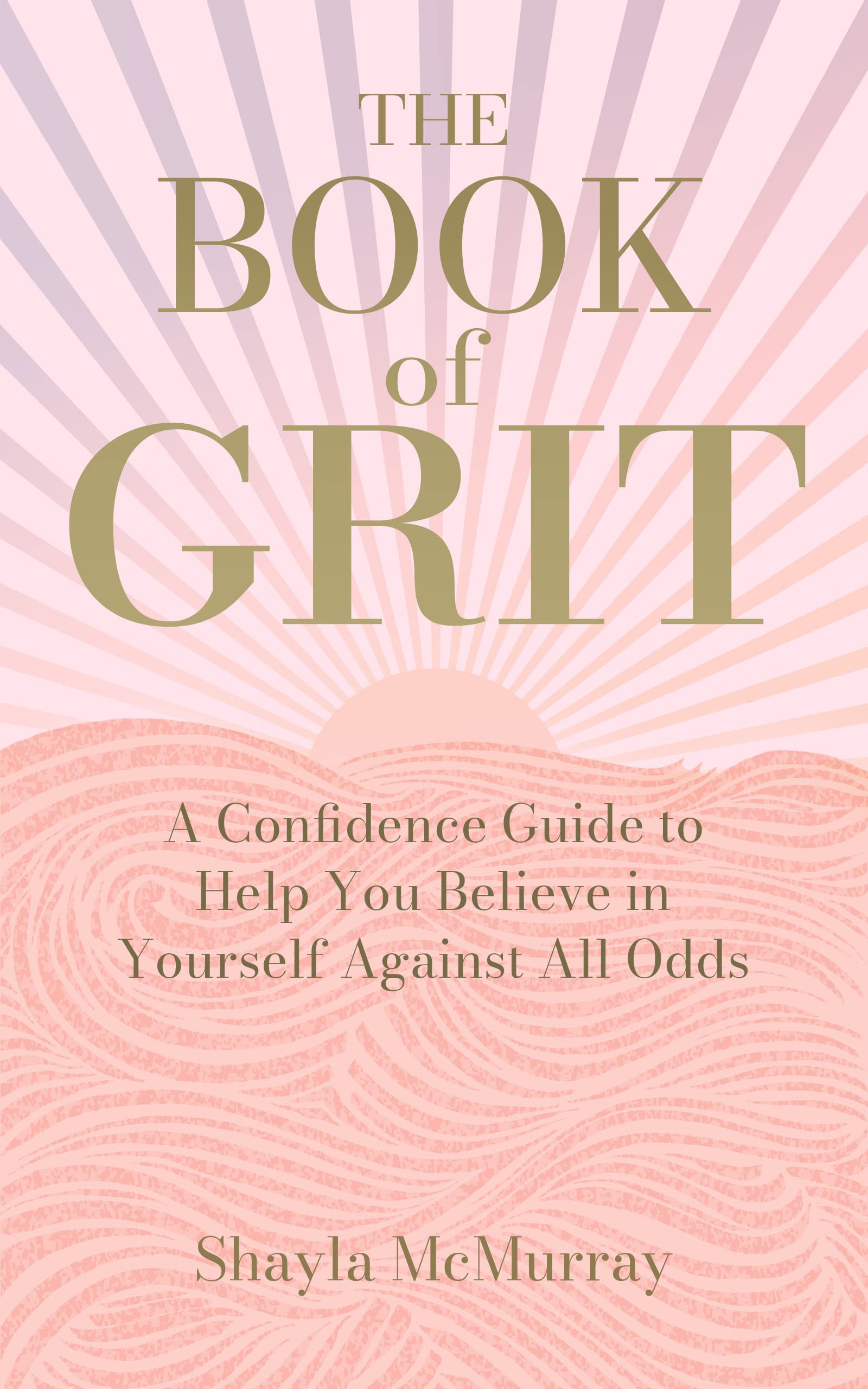 The Book of Grit: A Confidence Guide to Help You Believe in Yourself ...