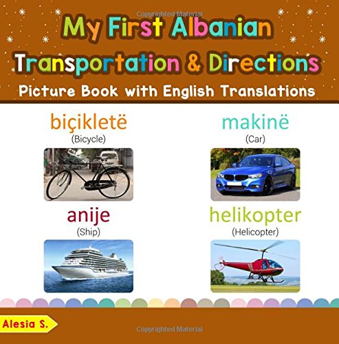 My First Albanian Transportation & Directions Picture Book: Bilingual ...