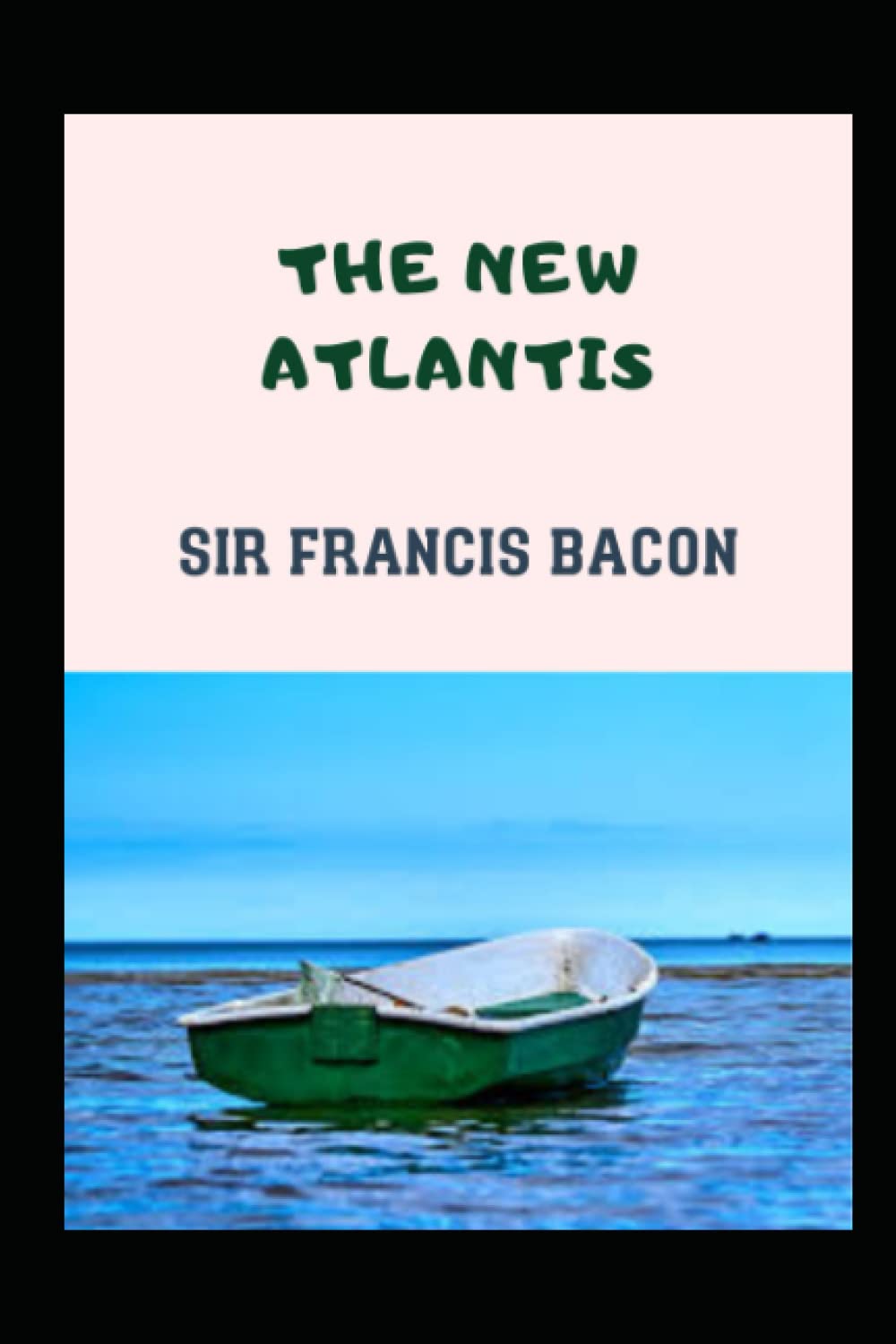 THE NEW ATLANTIS (Annotated) by Francis Bacon | Goodreads
