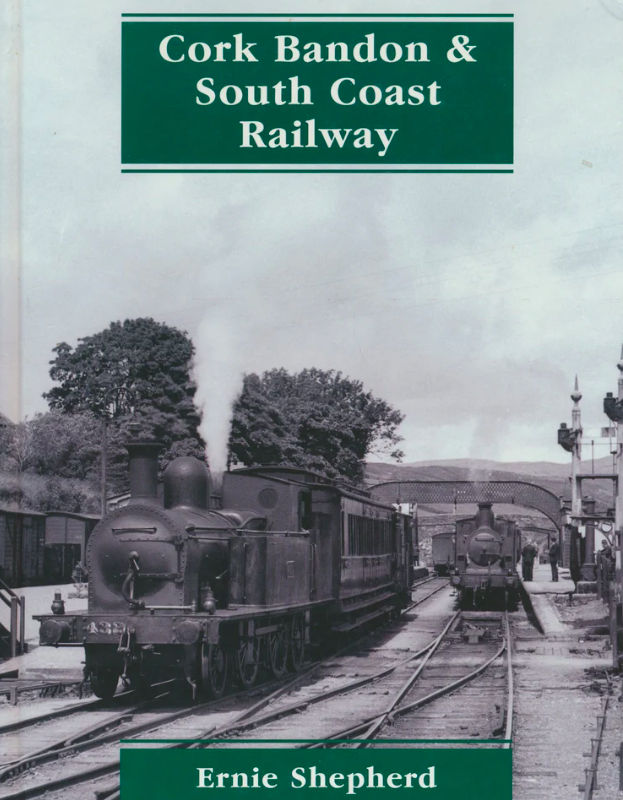 The Cork, Bandon and South Coast Railway by Ernie Shepherd | Goodreads