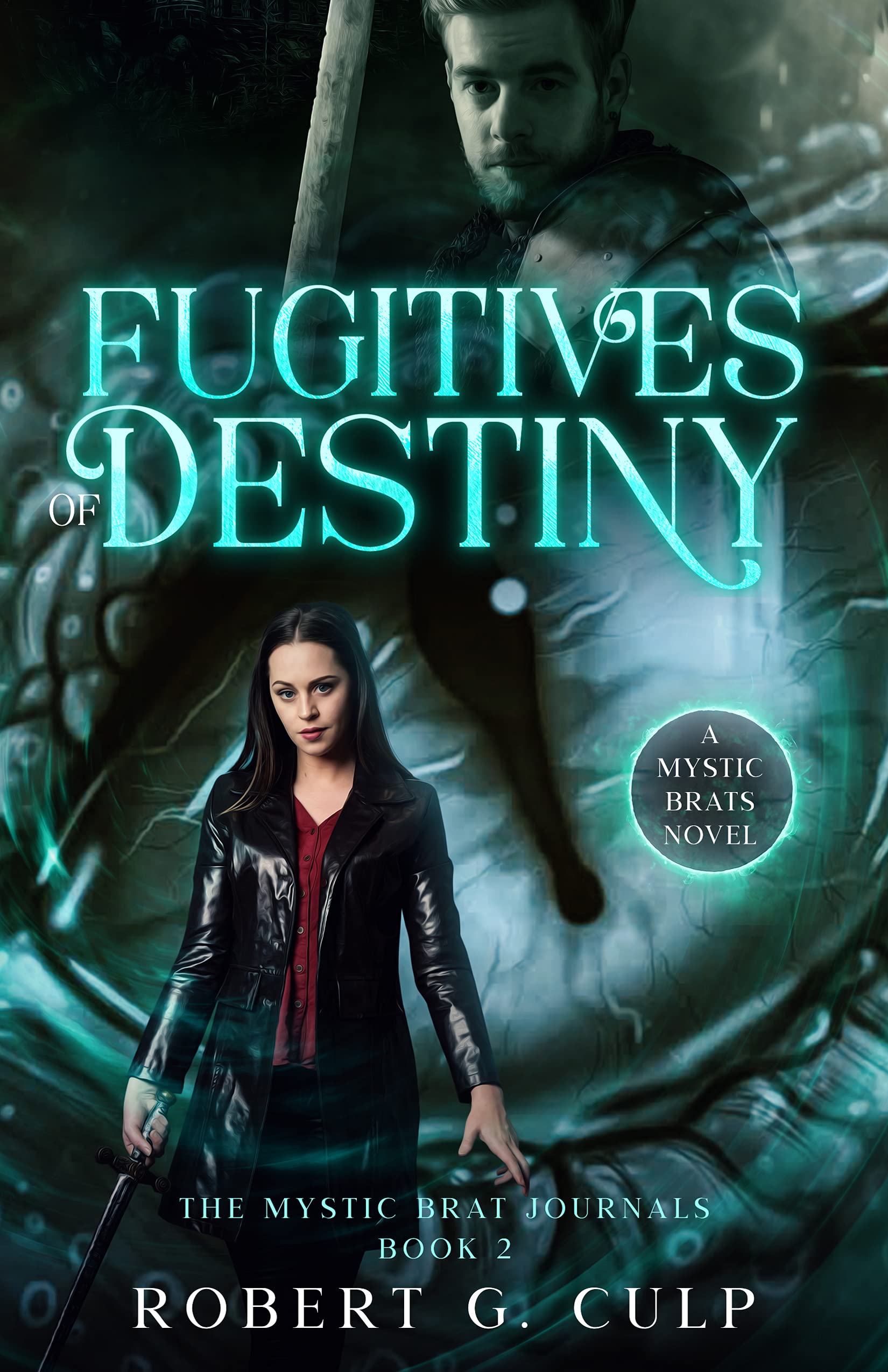 Fugitives Of Destiny: A Mystic Brats Novel by Robert G. Culp | Goodreads