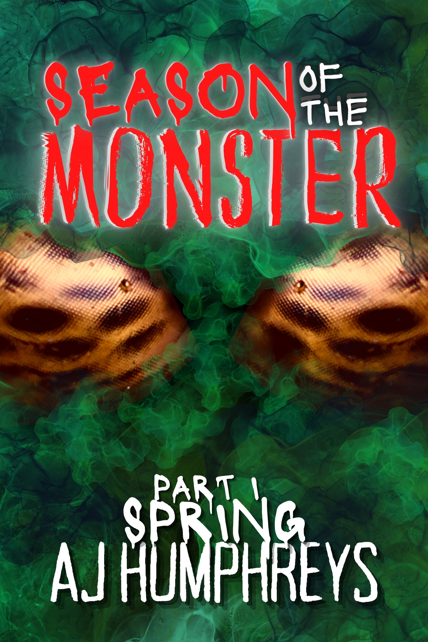 Season of the Monster Part 1 | SPRING by A.J. Humphreys | Goodreads