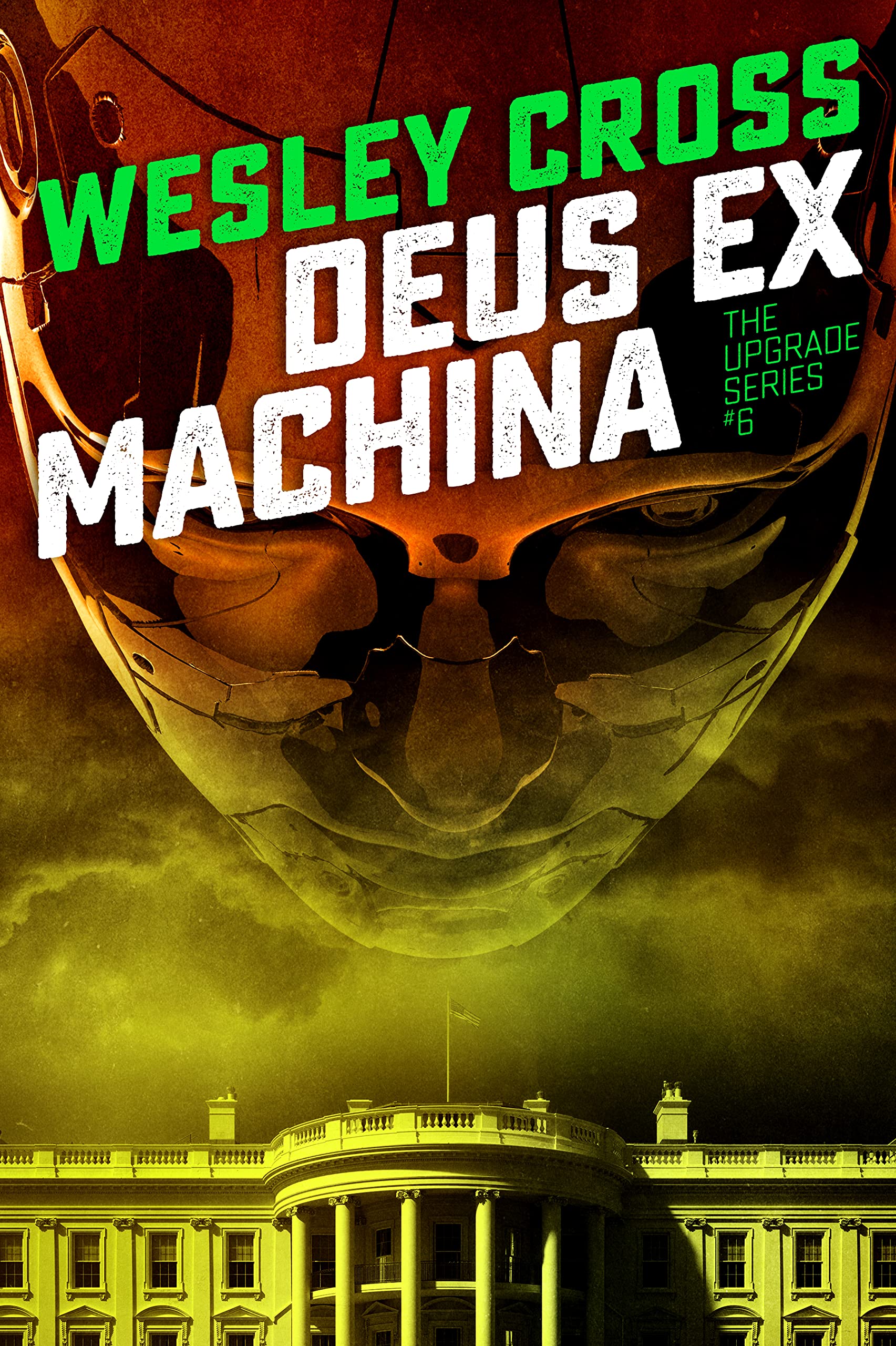 Deus Ex Machine (The Upgrade, #6) by Wesley Cross | Goodreads