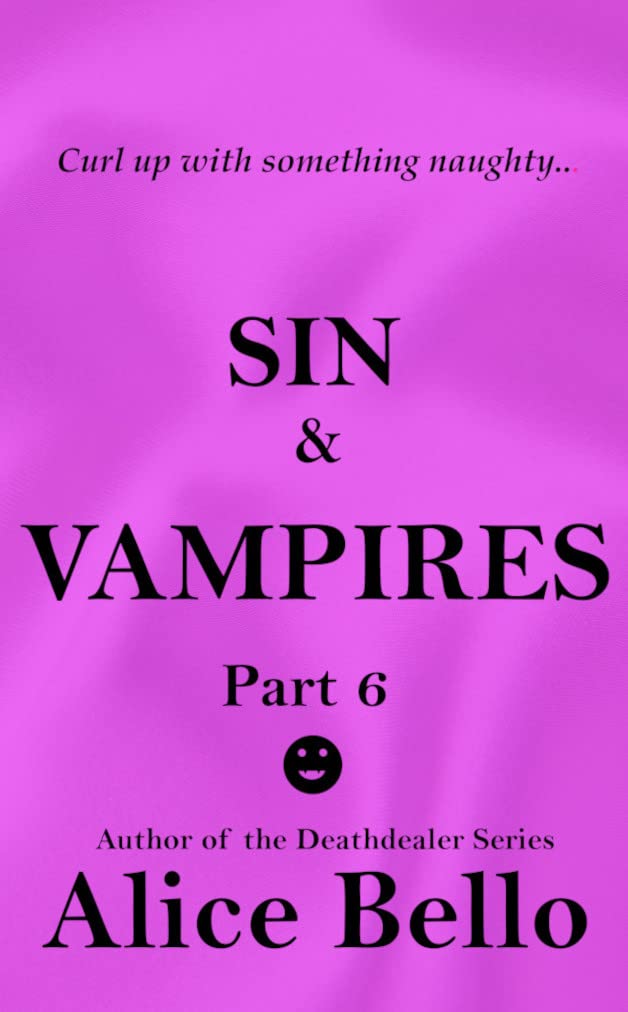 Sin & Vampires: Part 6: An Urban Fantasy Adventure by Alice Bello ...