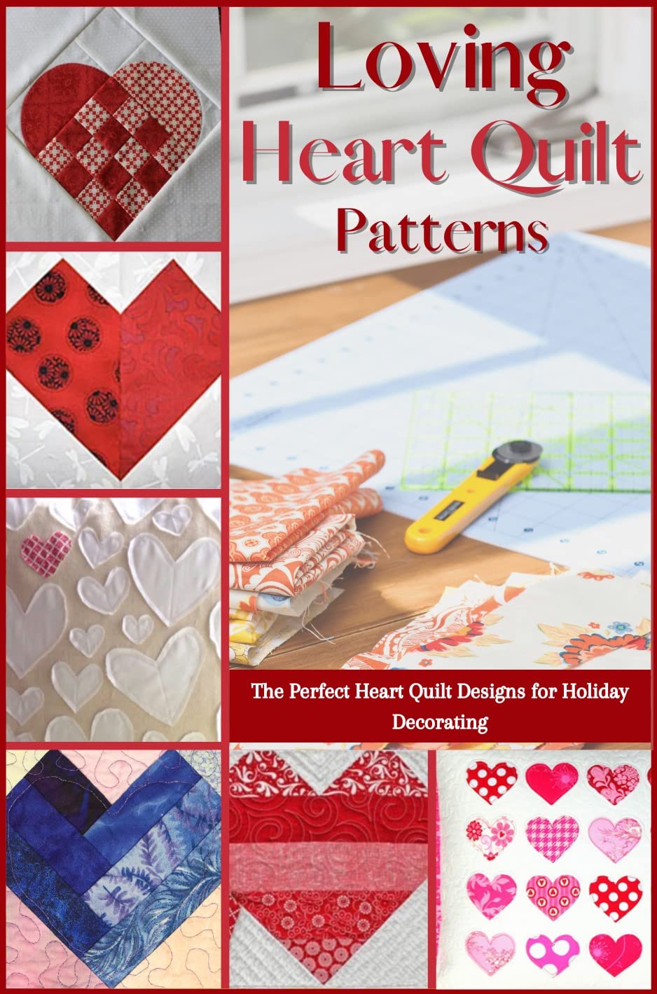 Loving Heart Quilt Patterns: The Perfect Heart Quilt Designs for ...