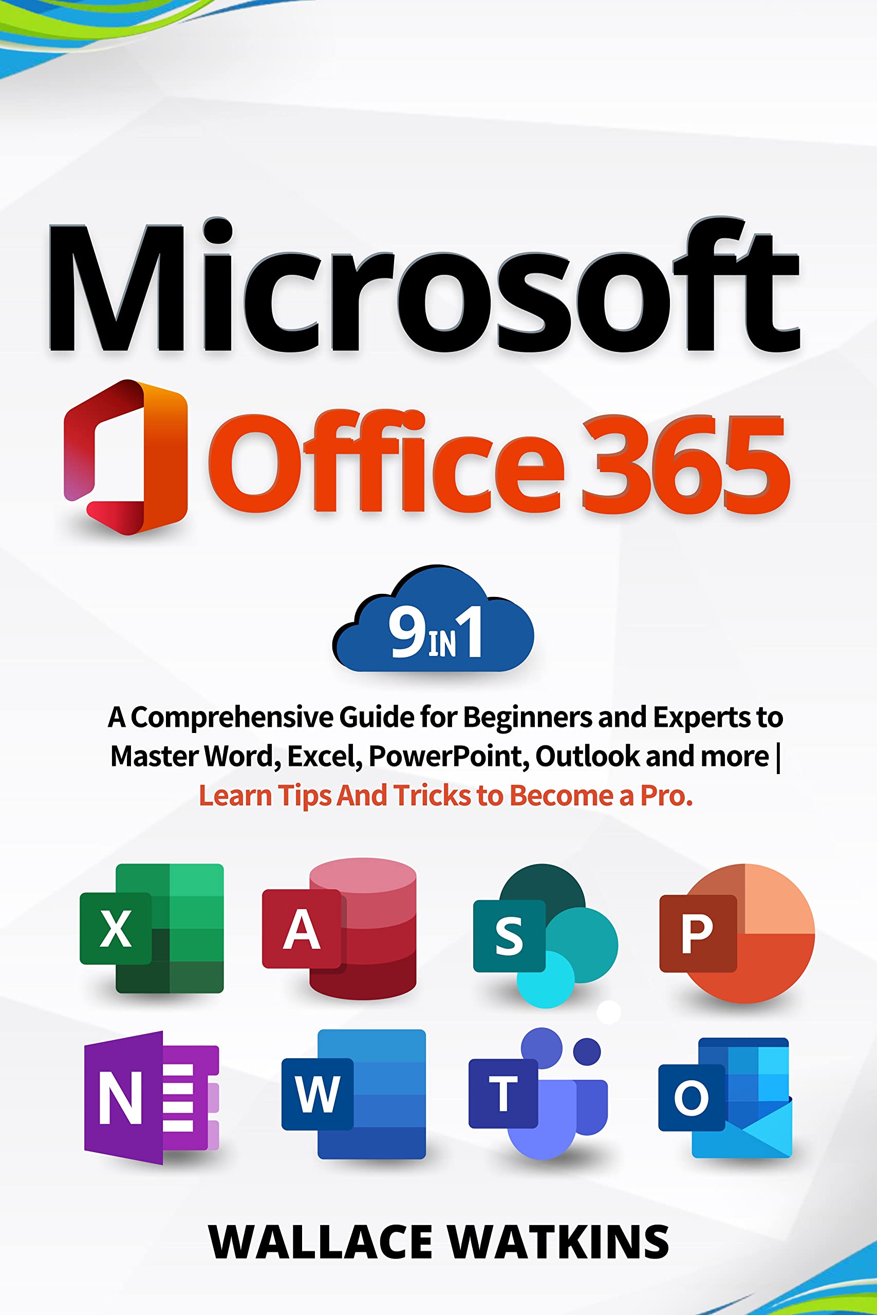 Microsoft Office 365: A Comprehensive Guide for Beginners and Experts ...