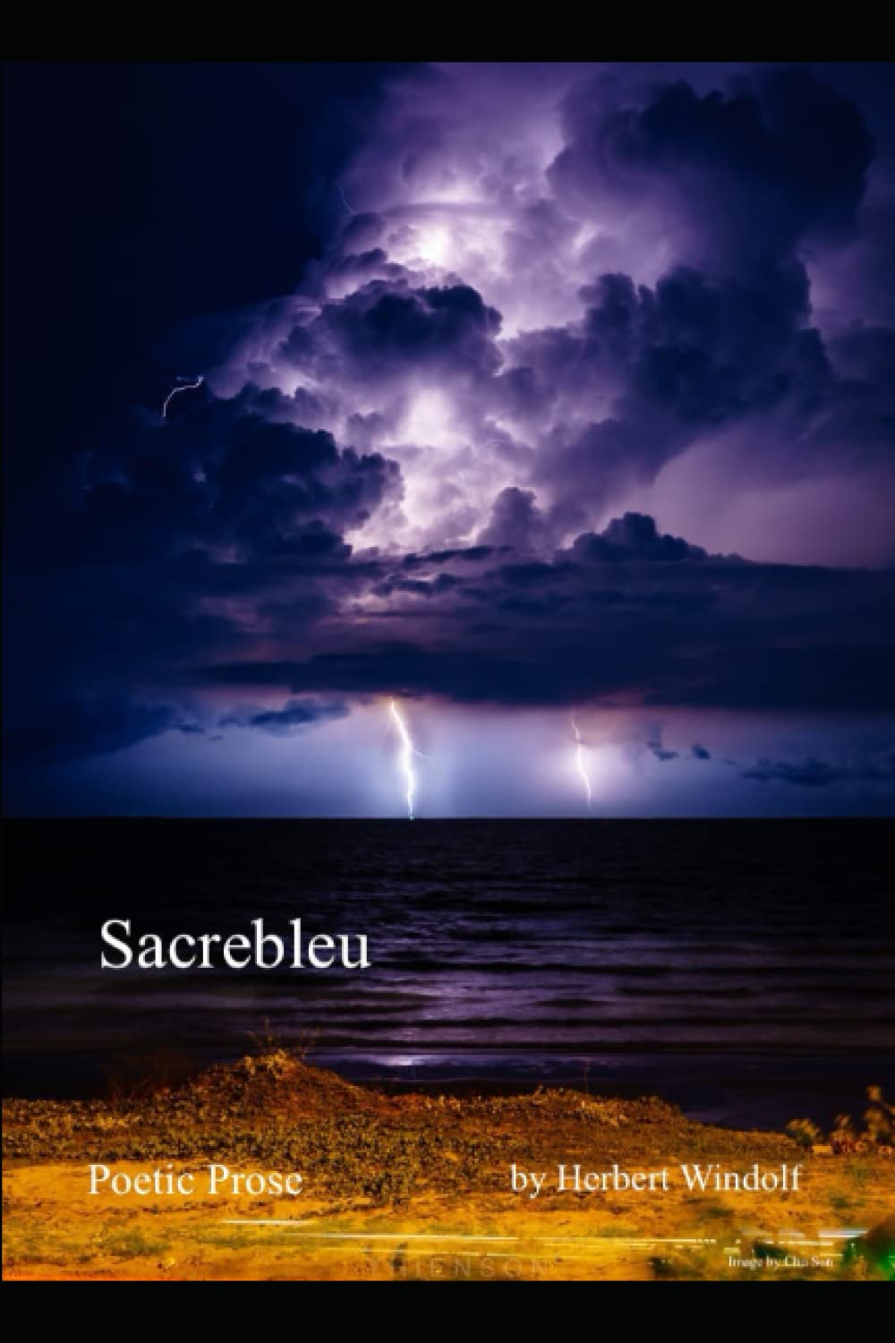 Sacrebleu: Poetic Prose by Herbert Windolf | Goodreads