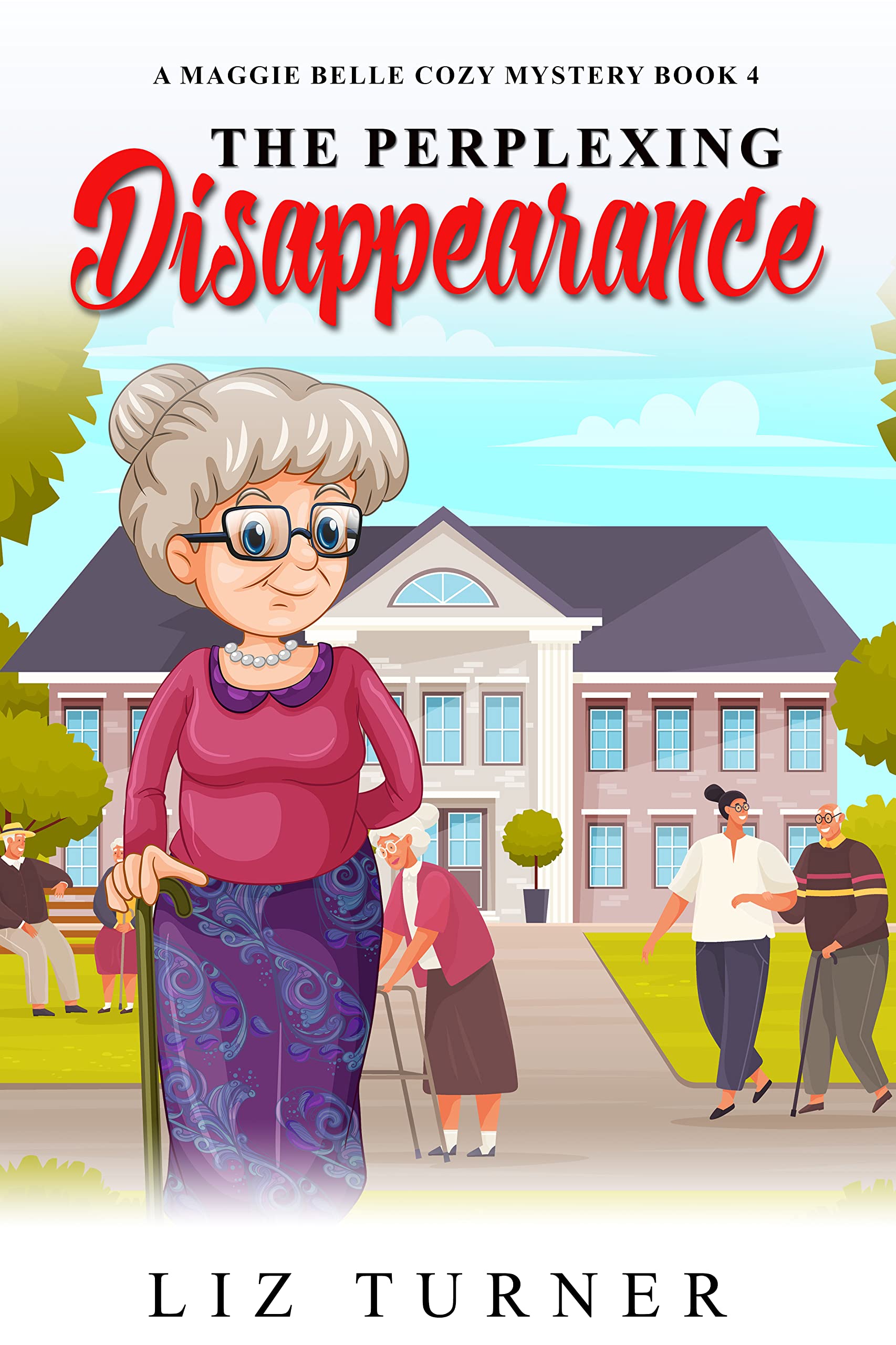 The Perplexing Disappearance (Maggie Belle #4) by Liz Turner | Goodreads