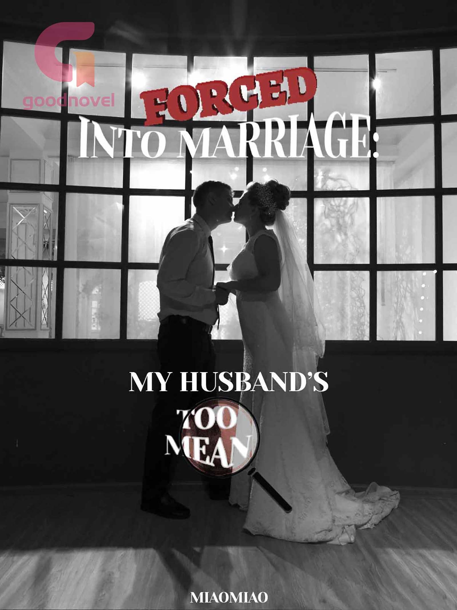 Forced Into Marriage: My Husband’s Too Mean: Book 9 by Miaomiao | Goodreads
