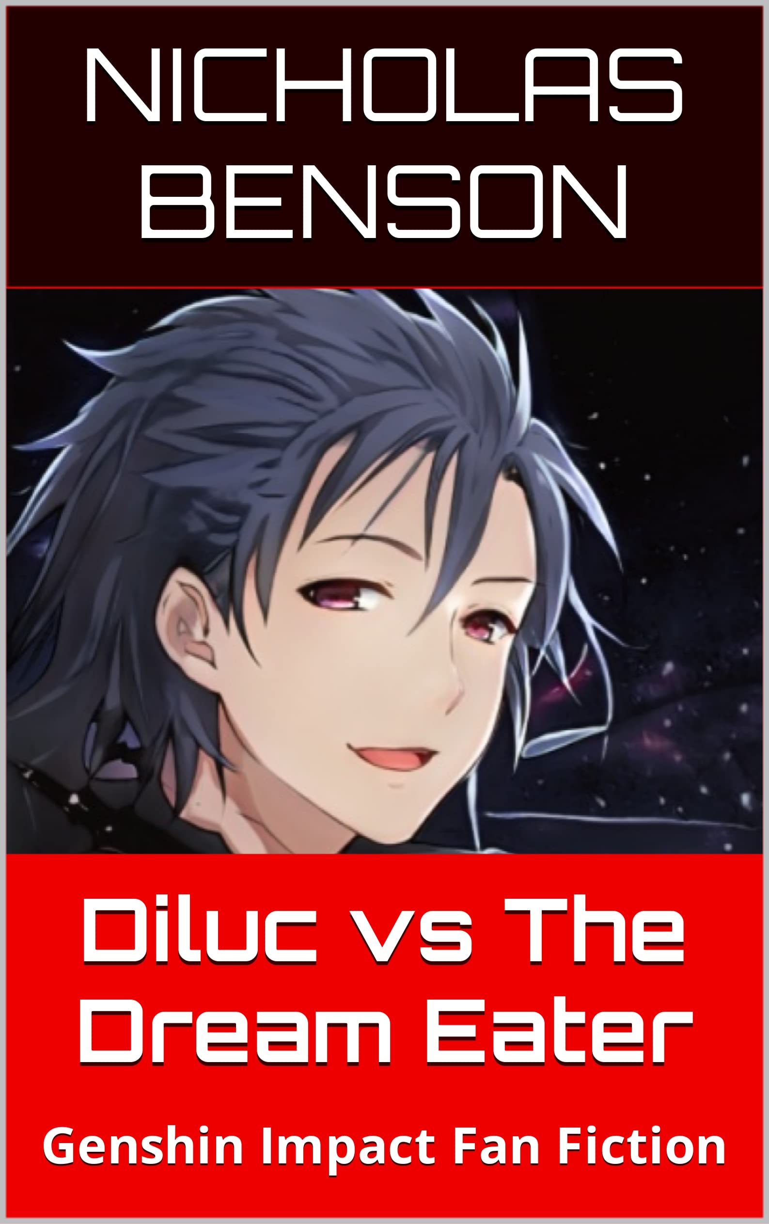 Diluc vs The Dream Eater: Genshin Impact Fan Fiction by Nicholas Benson | Goodreads