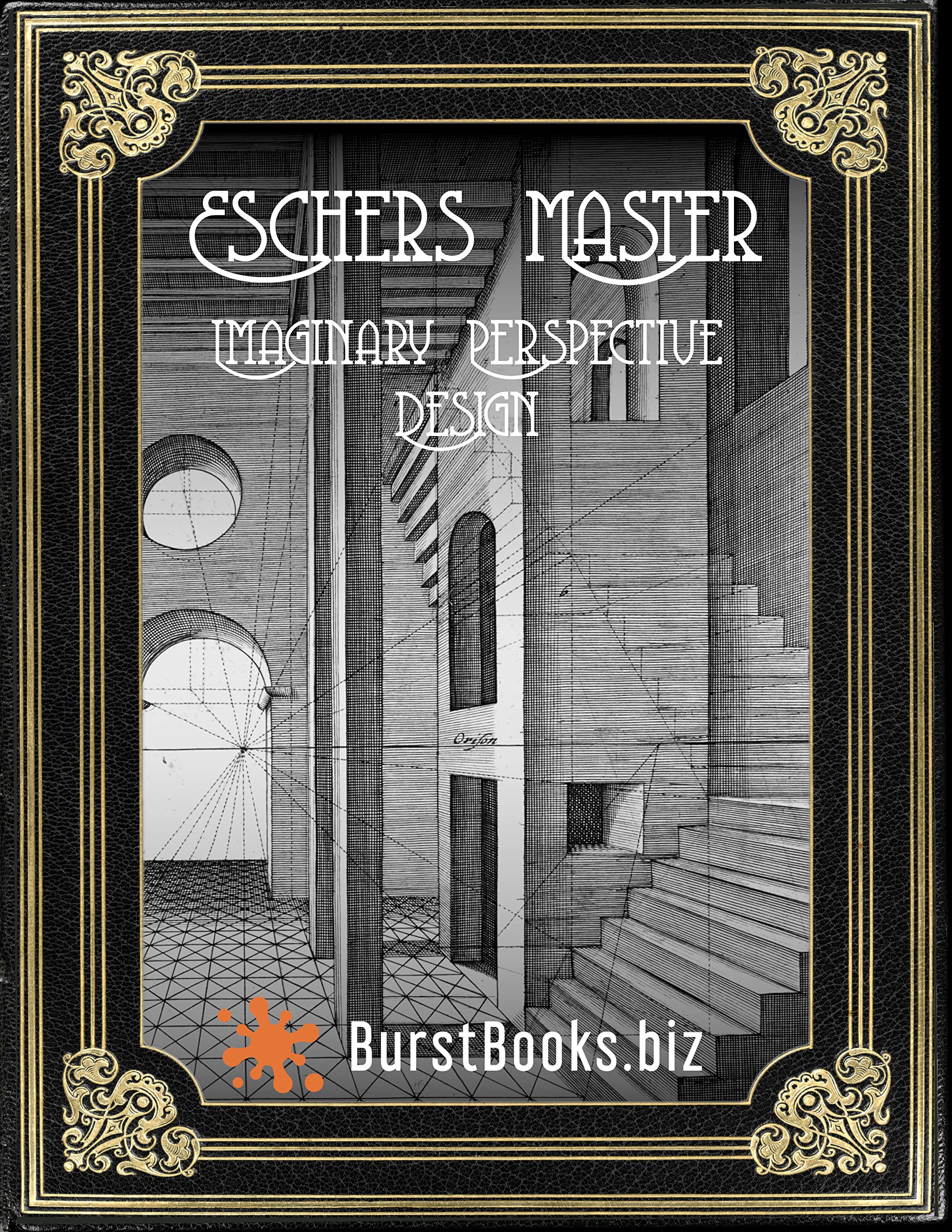 Eschers Master: Imaginary Perspective Design by Burst Books | Goodreads
