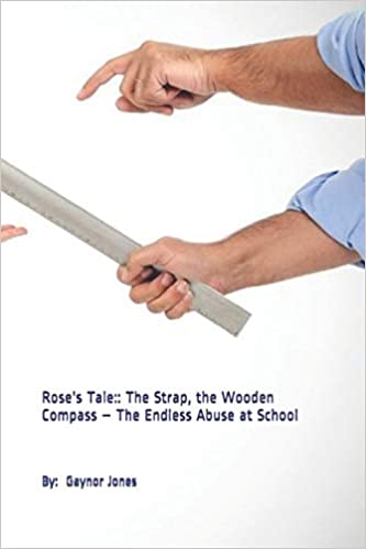 Rose’s Tale:: The Strap, the Wooden Compass – The Endless Abuse at ...