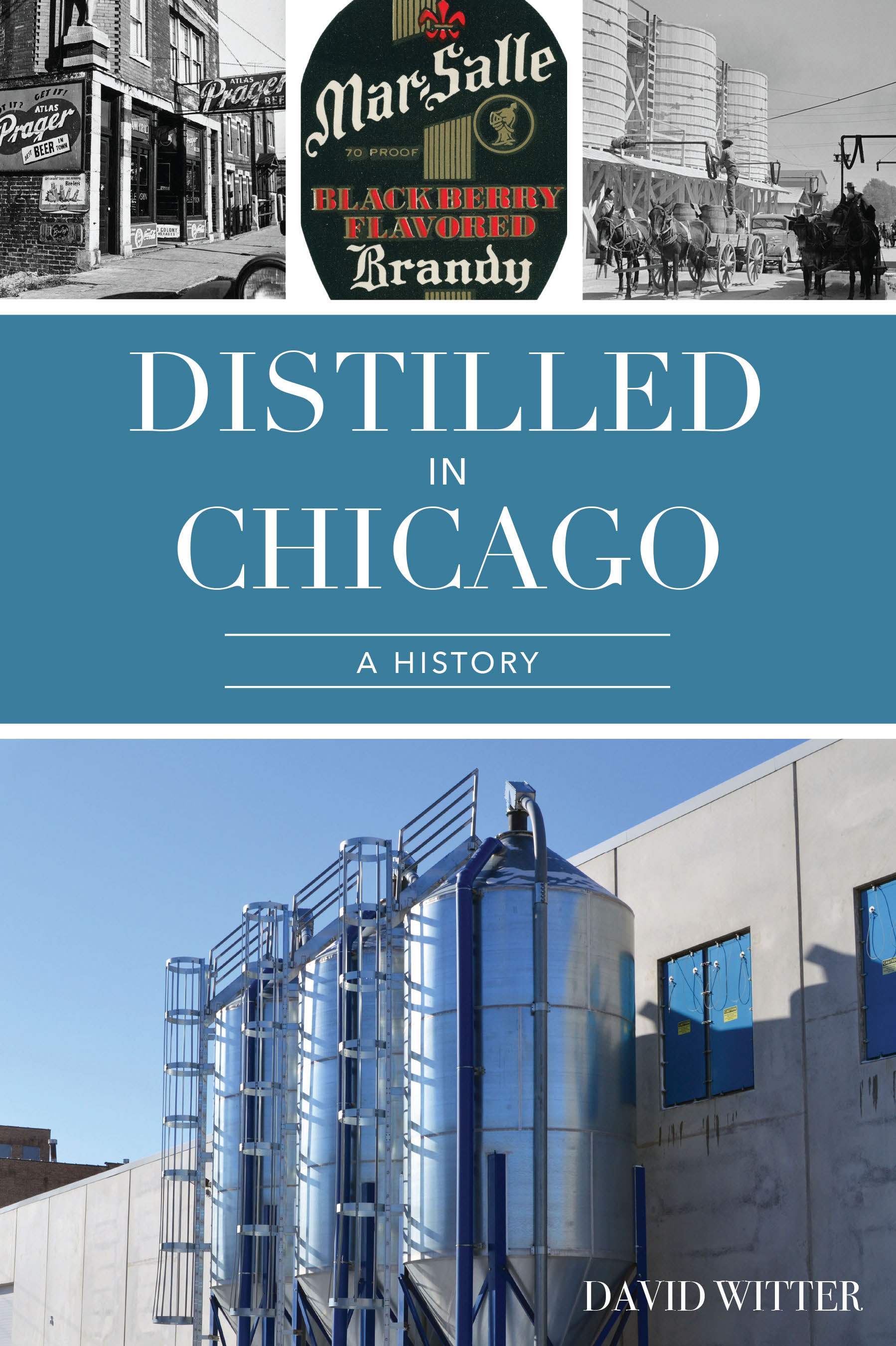 Distilled in Chicago: A History (American Palate) by David Witter ...