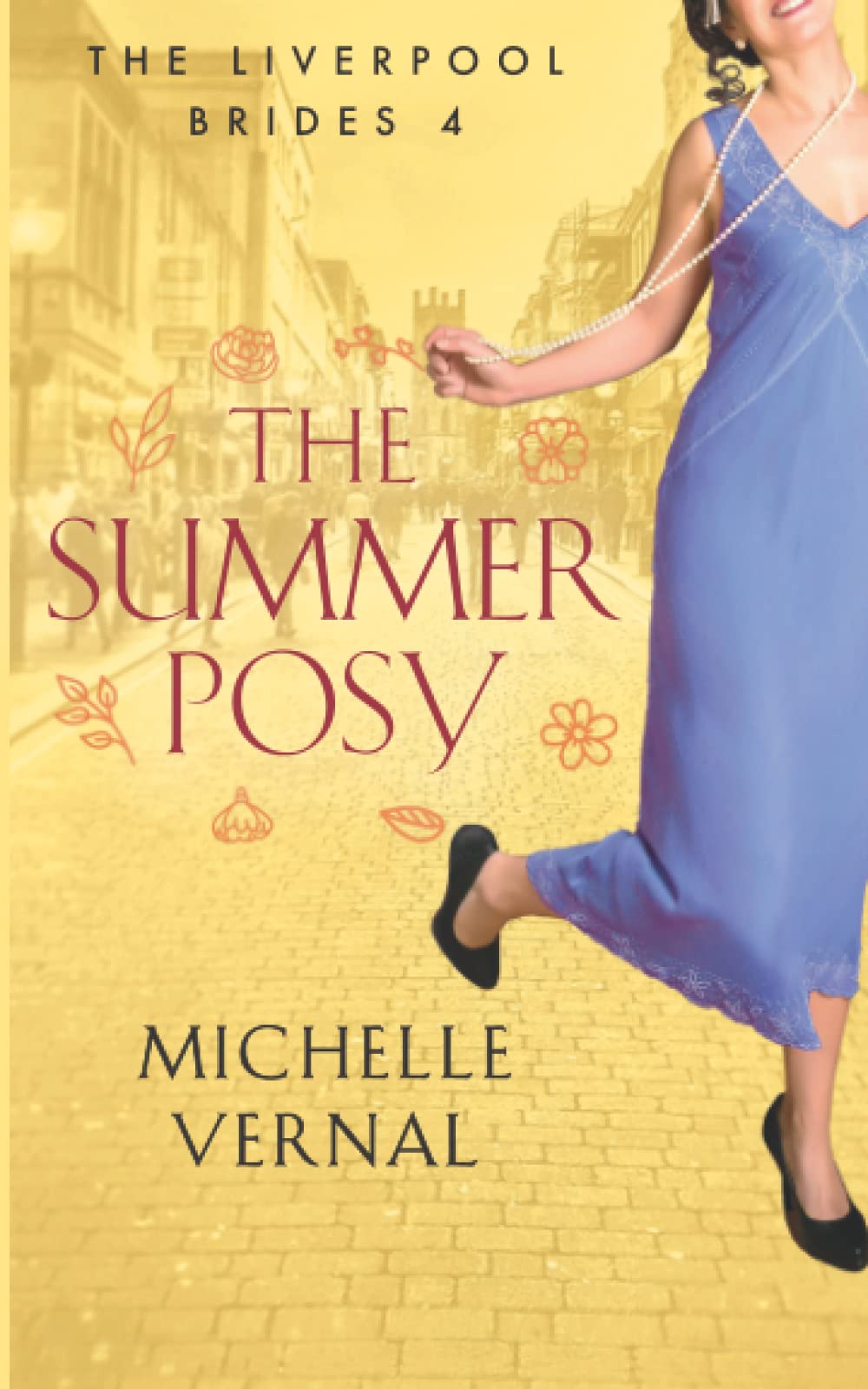 The Summer Posy: Liverpool Brides Series ( Book 4) by Michelle Vernal ...