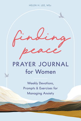Finding Peace: Prayer Journal for Women: Weekly Devotions, Prompts, and ...