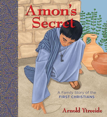 Amon's Secret: A Family Story of the First Christians by Arnold ...