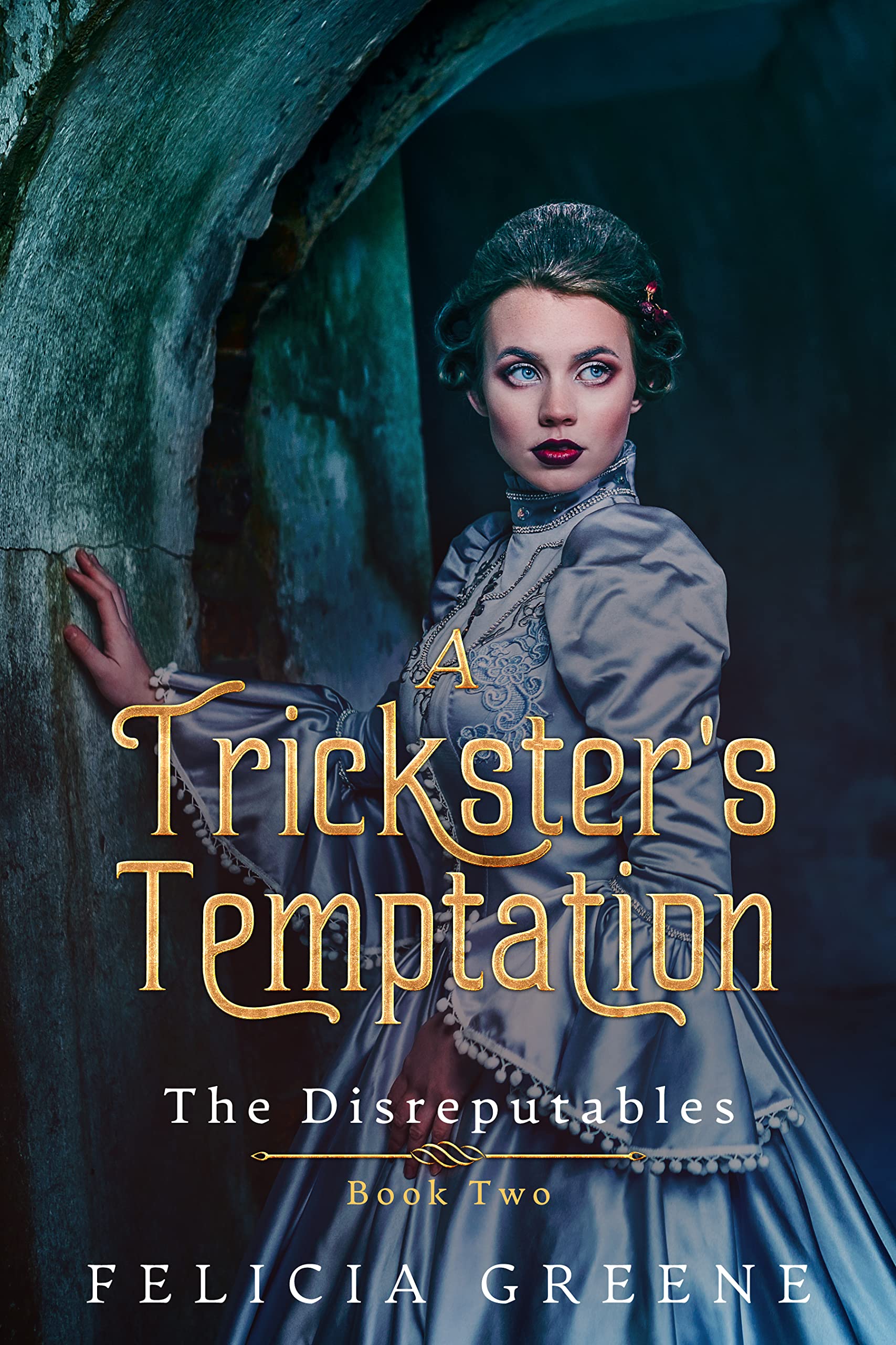 A Trickster's Temptation: The Disreputables: Book Two by Felicia Greene ...