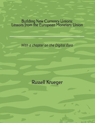 Building New Currency Unions: Lessons from the European Monetary Union ...