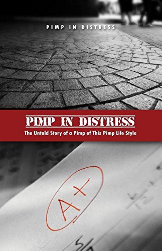 Pimp in Distress: The Untold Story of a Pimp of This Pimp Life Style by ...