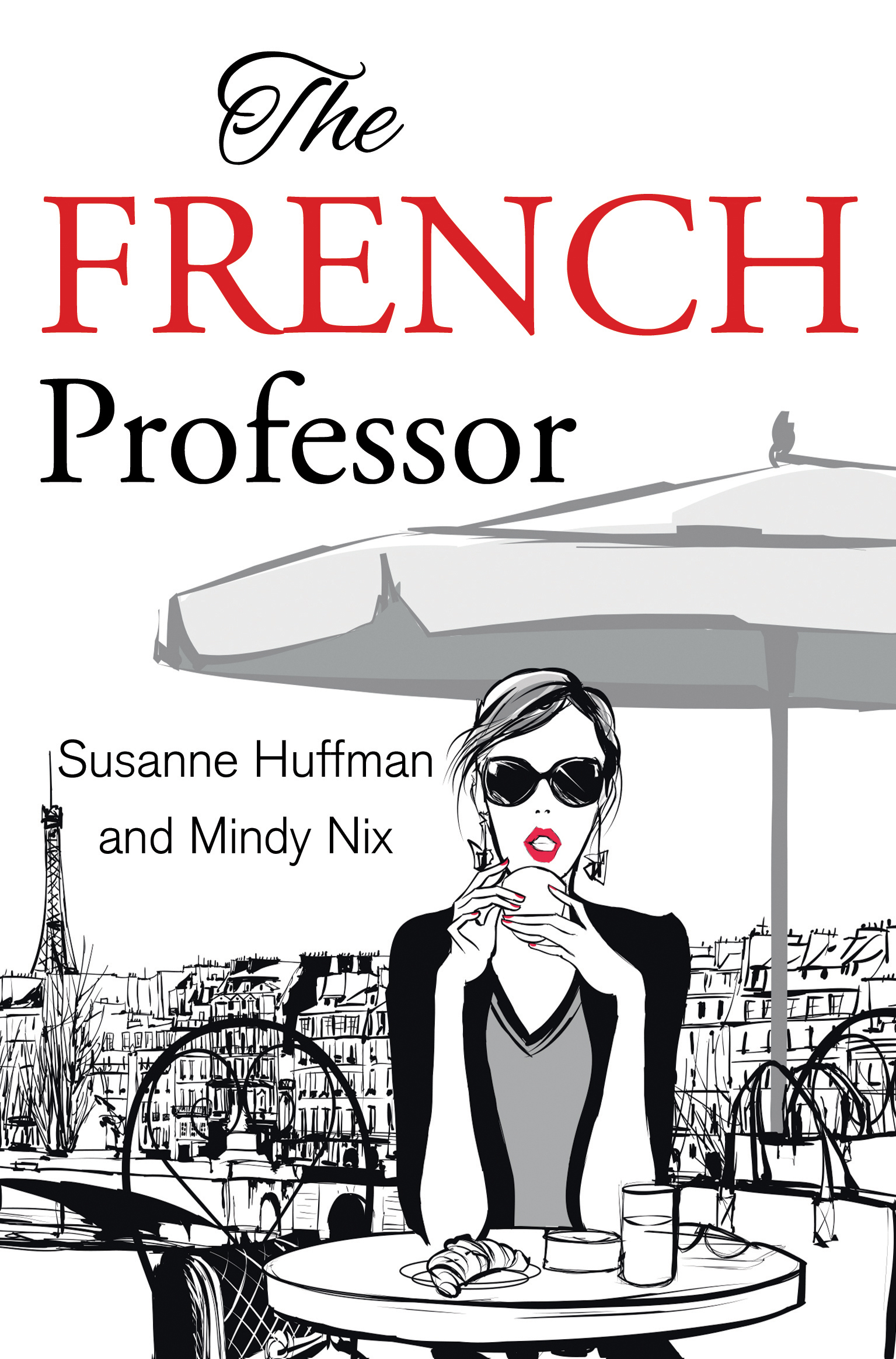 The French Professor by Susanne Huffman and Mindy Nix | Goodreads