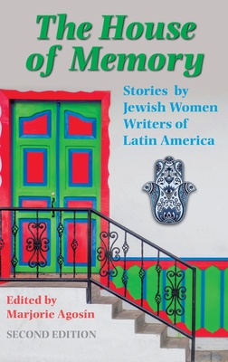 The House of Memory: Stories by Jewish Women Writers of Latin America ...