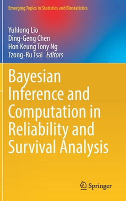 Bayesian Inference and Computation in Reliability and Survival Analysis by Yuhlong Lio | Goodreads