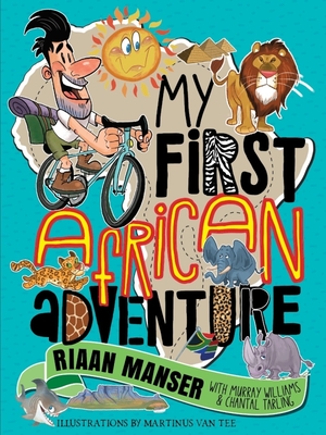 My First African Adventure by Riaan Manser | Goodreads