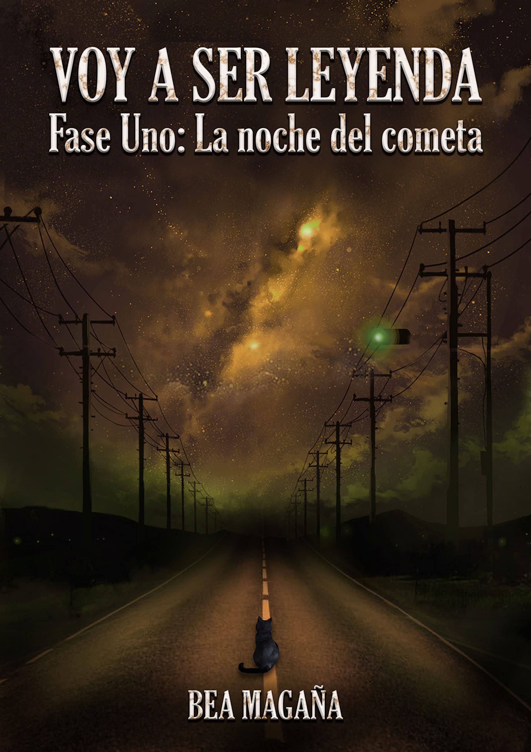 Voy a ser leyenda: Fase Uno: La noche del cometa by Bea Magaña | Goodreads