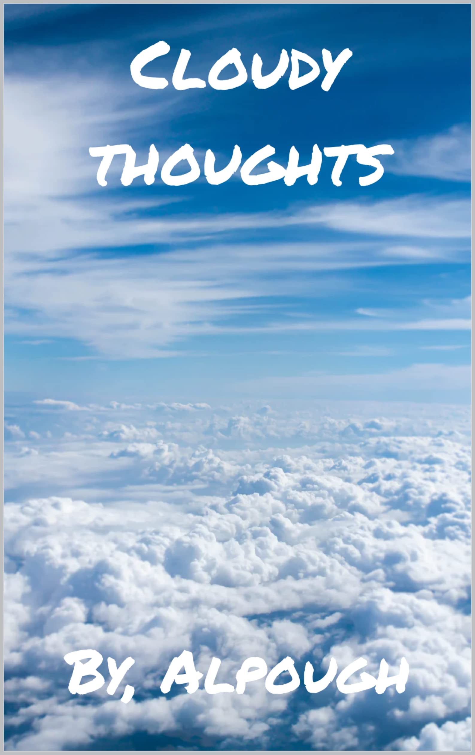 Cloudy Thoughts by Corey Alpough | Goodreads