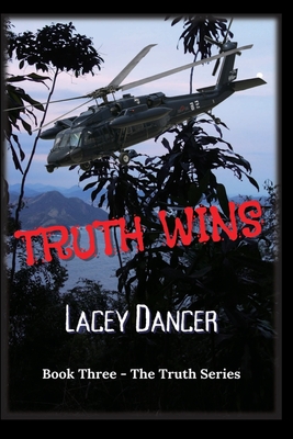 Truth Wins (Truth Series) by Lacey Dancer | Goodreads