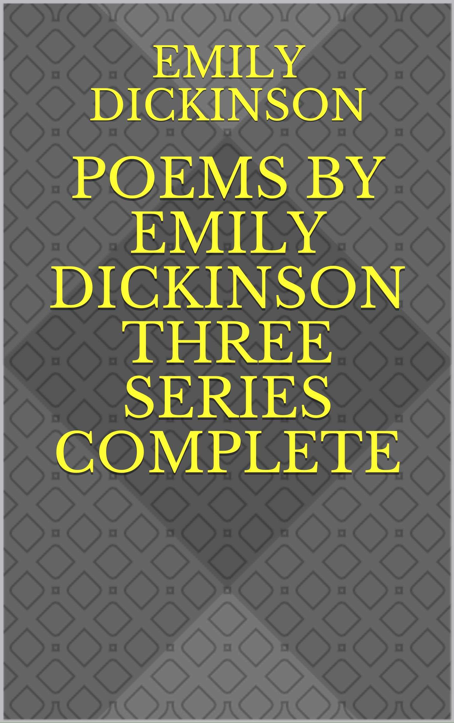 Poems by Emily Dickinson Three Series Complete by Emily Dickinson ...