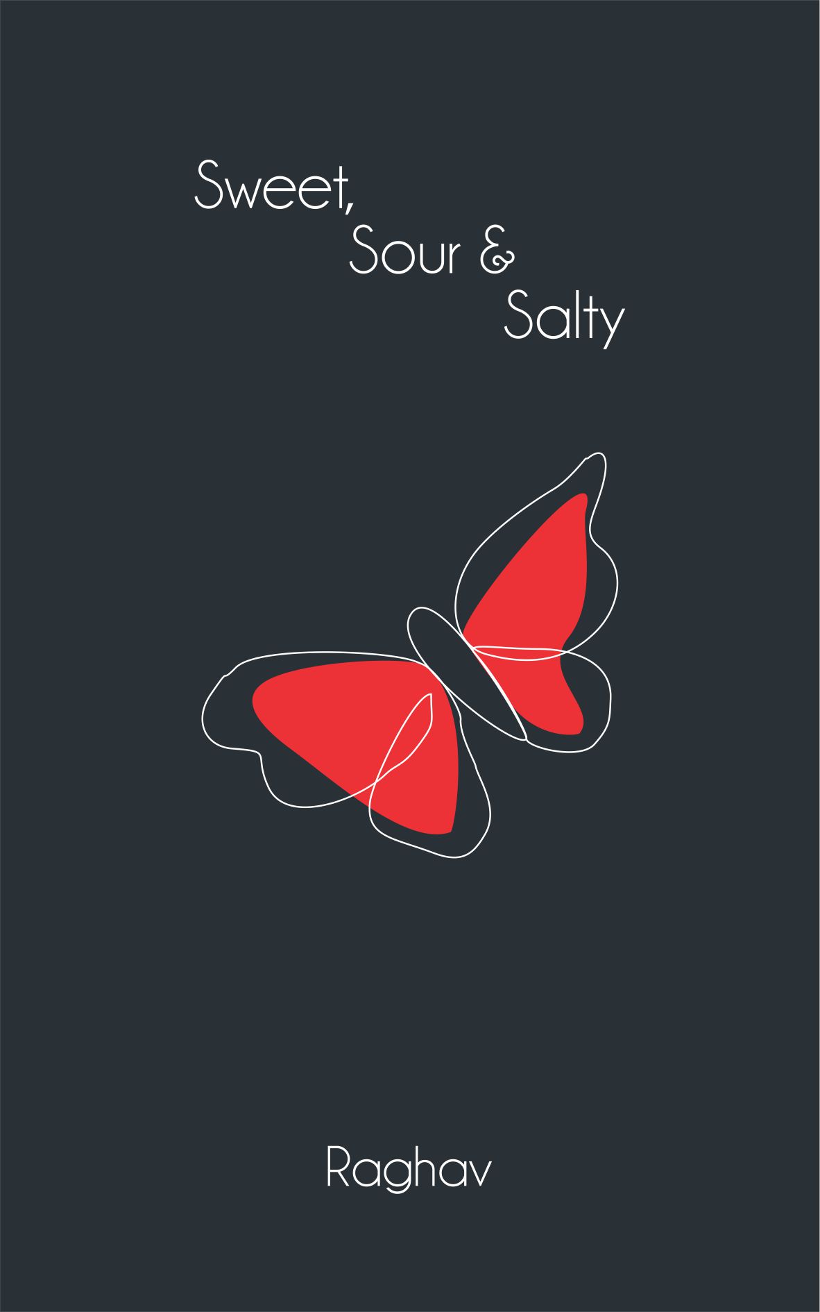 Sweet, Sour & Salty by Raghav . | Goodreads