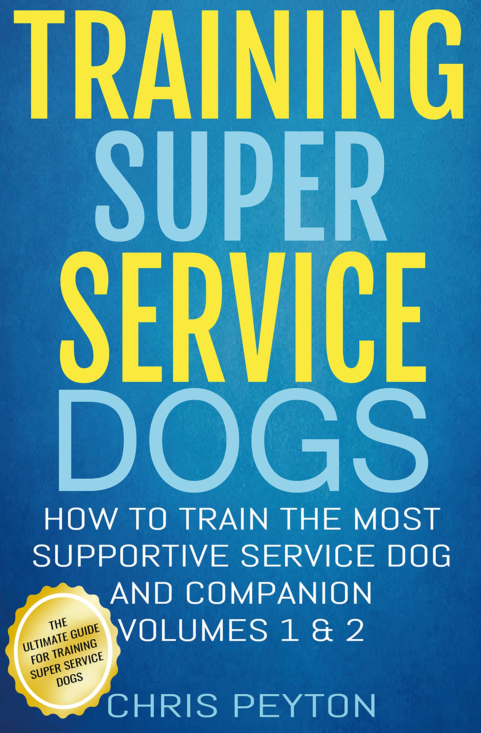 Training Super Service Dogs How To Train The Most Supportive Service training-super-service-dogs-how-to-train-the-most-supportive-service