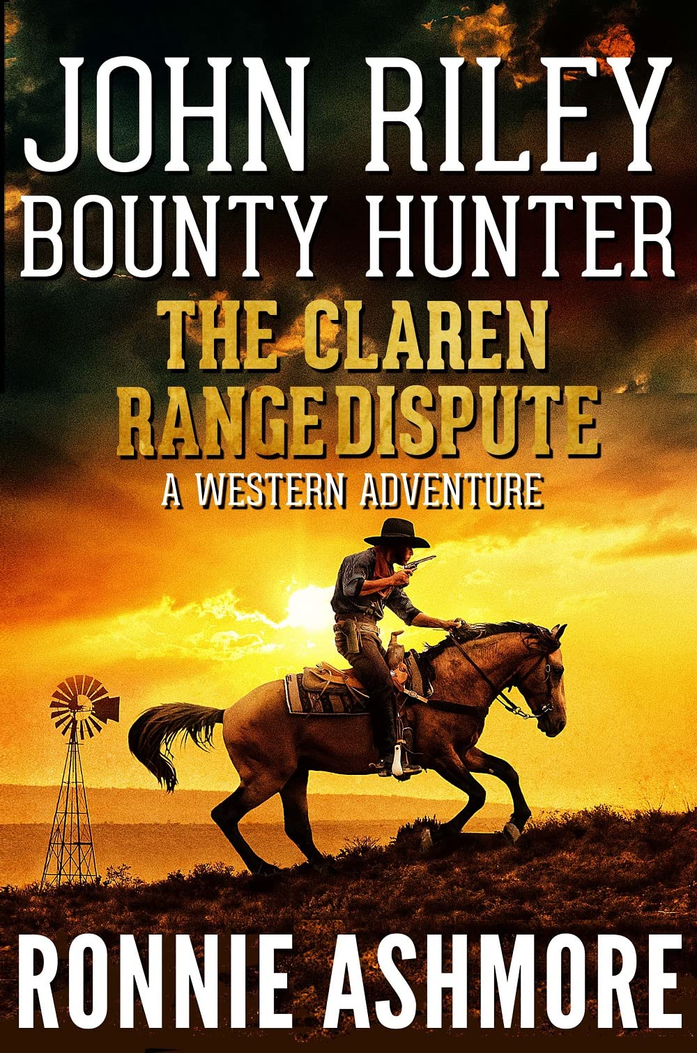 John Riley Bounty Hunter: The Claren Range Dispute by Ronnie Ashmore ...