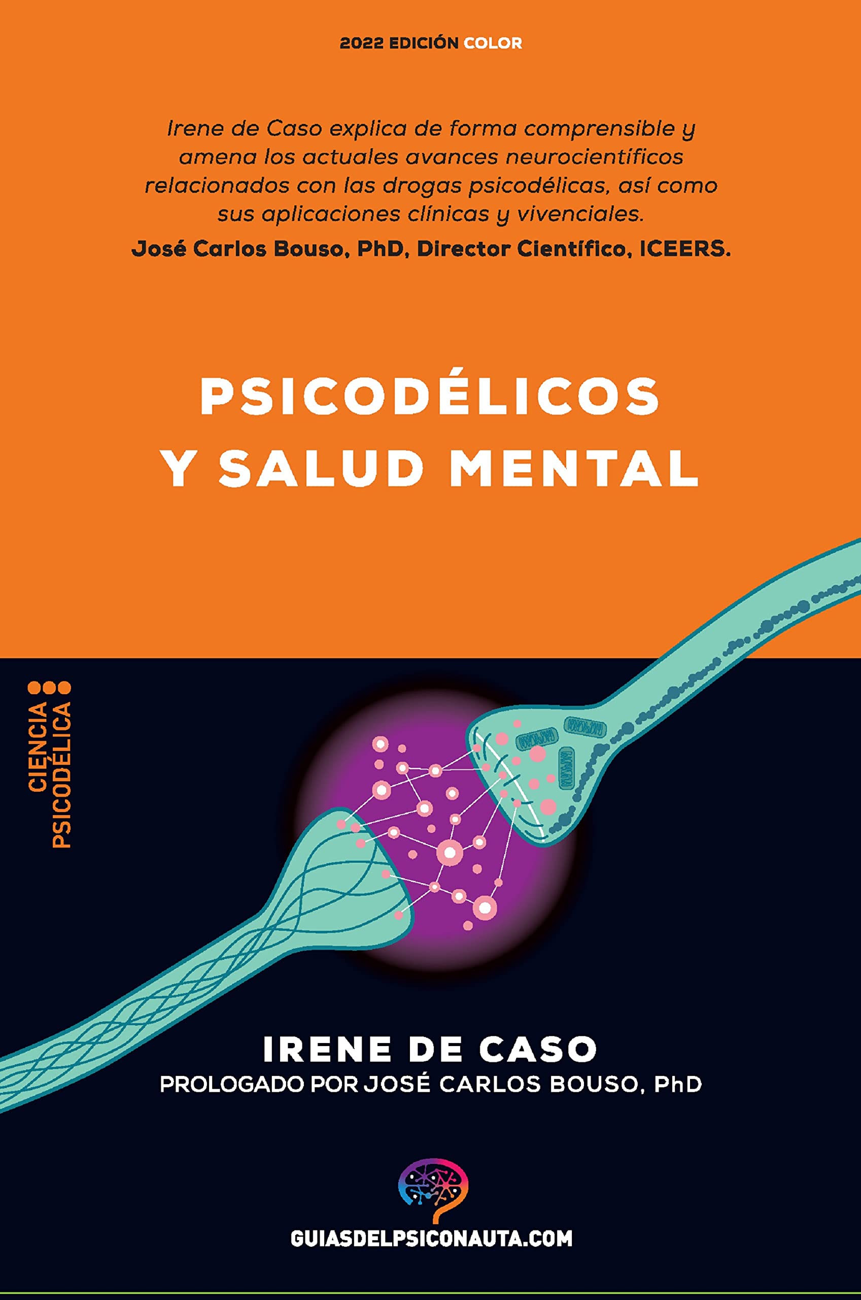 Psicodélicos y salud mental: Aplicaciones terapéuticas y neurociencia de la psilocibina; LSD ...