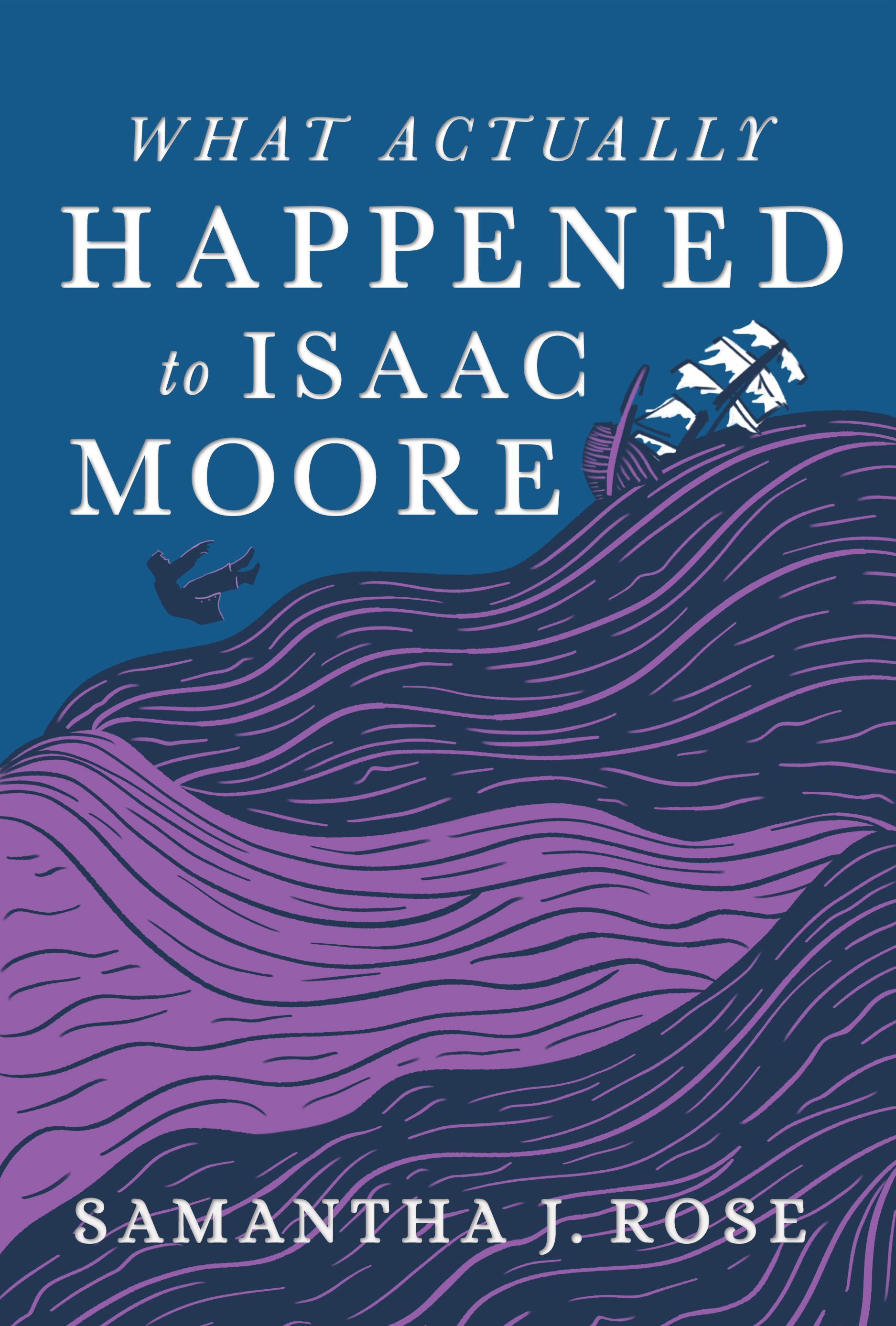 What Actually Happened to Isaac Moore by Samantha J. Rose | Goodreads