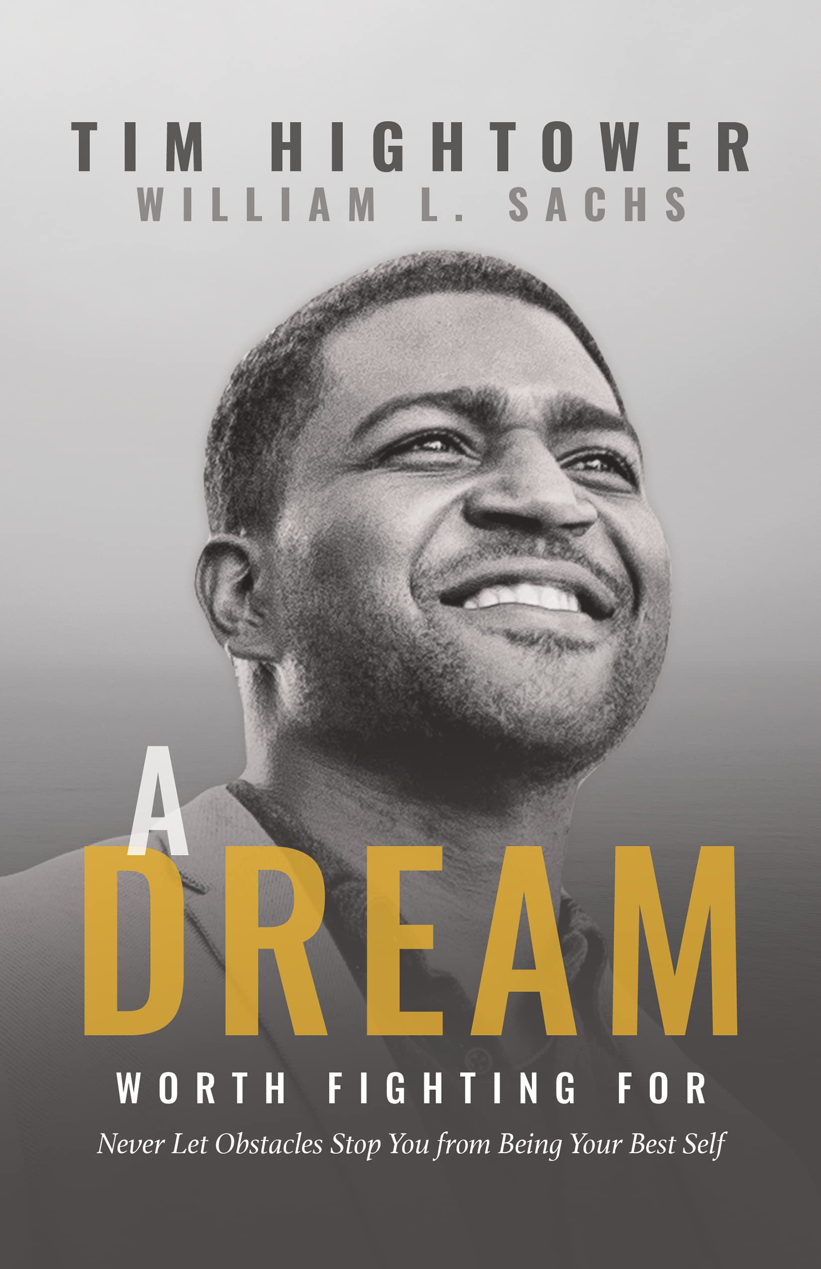 A Dream Worth Fighting For: Never Let Obstacles Stop You from Being ...