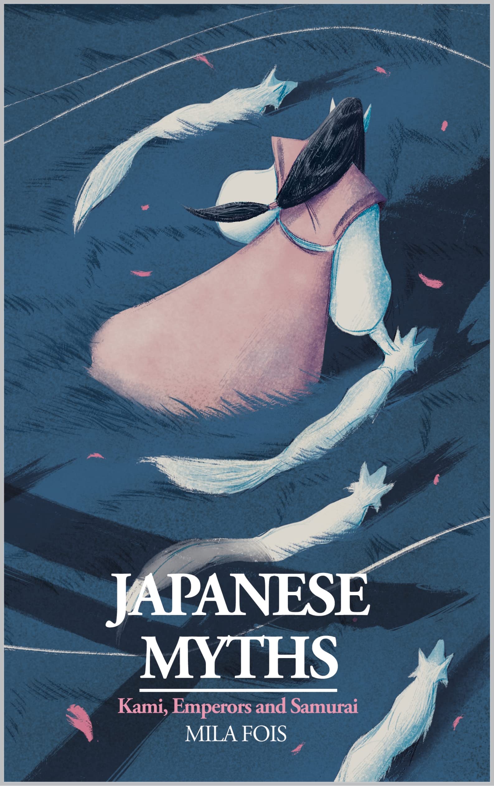 Japanese Myths: Kami, Emperors and Samurai by Mila Fois | Goodreads