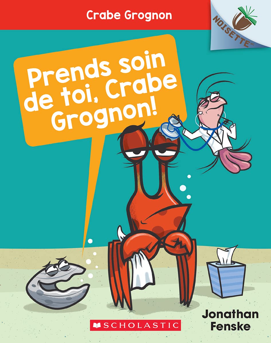 Noisette: Crabe Grognon: N° 4 - Prends Soin de Toi, Crabe Grognon! by ...