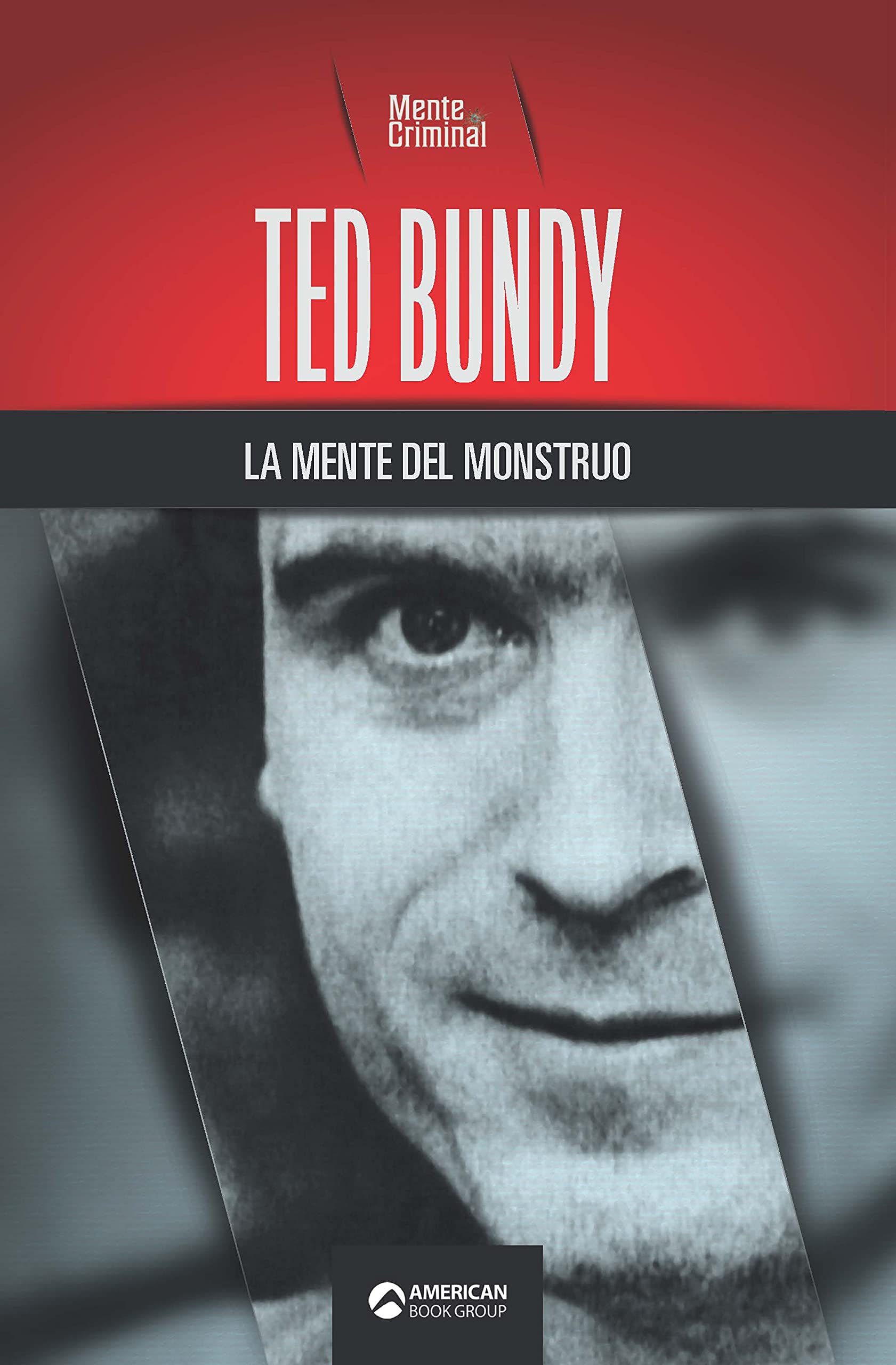 Ted Bundy, la mente del monstruo (Biblioteca: Mente Criminal nº 1) by ...