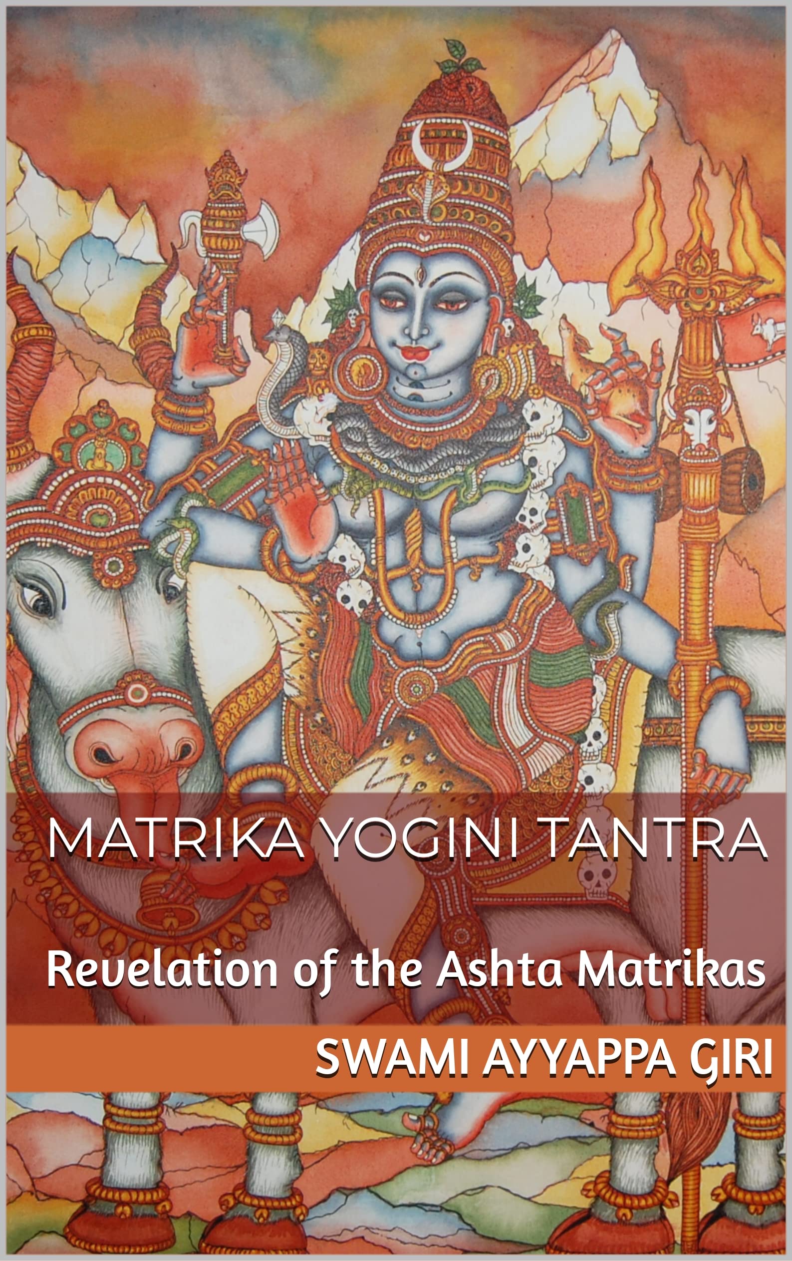 Matrika Yogini Tantra: Revelation of the Ashta Matrikas by Ayyappa Giri ...